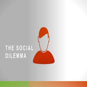 THE SOCIAL DILEMMA THE SOCIAL DILEMMA THE SOCIAL DILEMMA THE SOCIAL ...