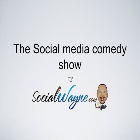 The Social Media Comedy Show 101 | PPT