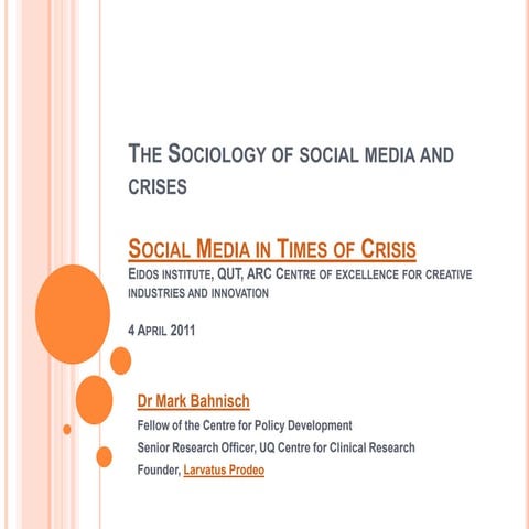 The sociology of social media and crises bahnisch 040411 | PPT