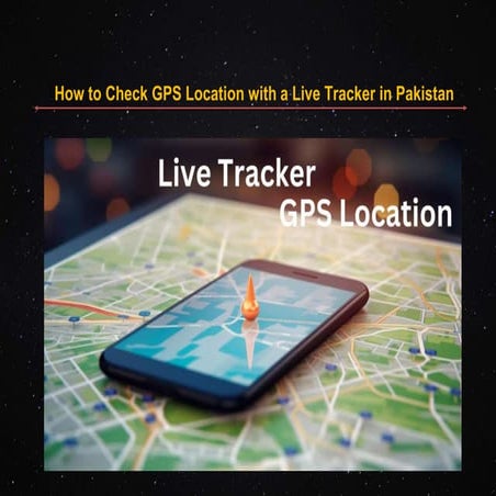 How to Check GPS Location with a Live Tracker in Pakistan | PPTX