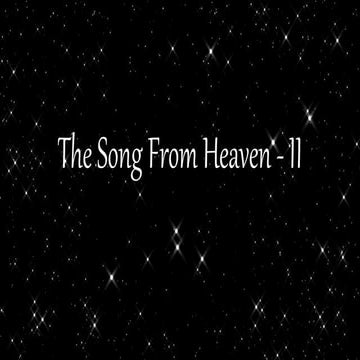 The Song From Heaven - II | PPTX