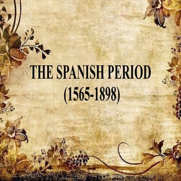 The spanish-period-1565-1898 | PPTX