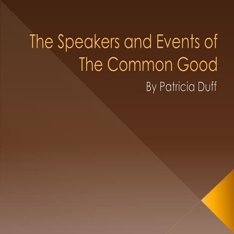 The Speakers and Events of The Common Good | PPT