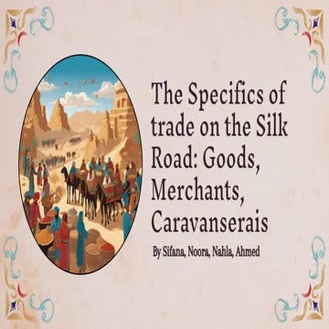 The Specifics of trade on the Silk Road by Ahmed | PDF
