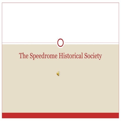 The Speedrome Historical Society | PPT
