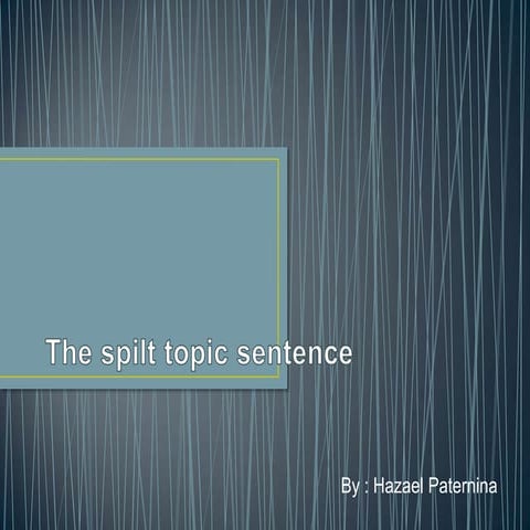 The spilt topic sentence | PPTX