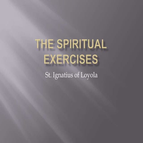The spiritual exercises | PPTX