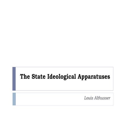 The state ideological apparatuses - Althusser | PPTX