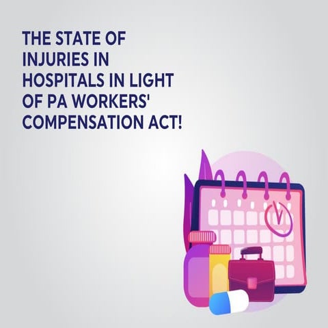 The State of Injuries in Hospitals In Light of PA Workers' Compensation ...