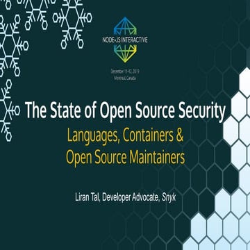 The State of Open Source Security - Liran Tal - 2019 NodeJS+Interactive Montreal | PDF