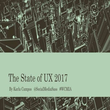 The State of UX 2017 - WordCamp Miami #WCMIA | PPTX | Internet | Computing