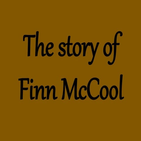 The Story of Finn Mc Cool | PPTX