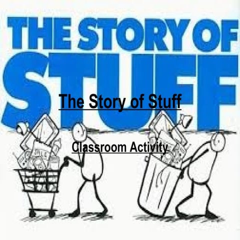 The Story of Stuff | PPT