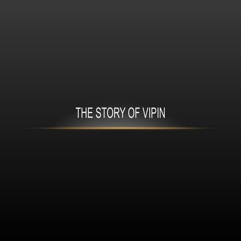 The story of vipin | PPS