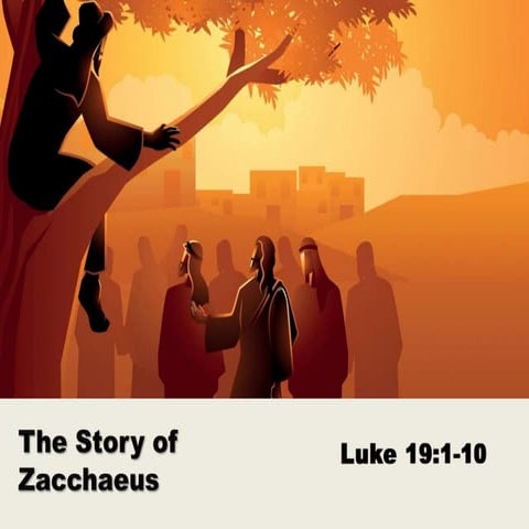 The Story of Zacchaeus - The Repentant Tax Collector | PPTX