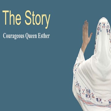 The Story - part 20, Courageous Queen Esther | PPTX