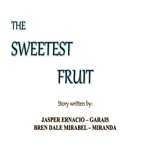 The Sweetest Fruit (A short children story) | PPTX