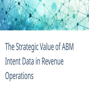 The Strategic Value of ABM Intent Data in Revenue Operations.pptx