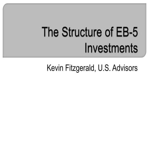 The Structure of EB-5 Investments | PPTX