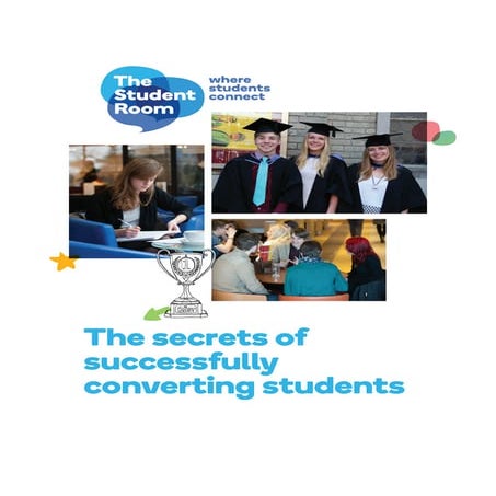 The Student Room The Secrets to Successfully Converting Students Report ...