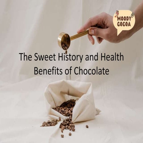 The Sweet History and Health Benefits of Chocolate.pptx