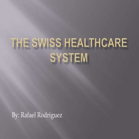 The swiss healthcare system without the health care finances | PPTX