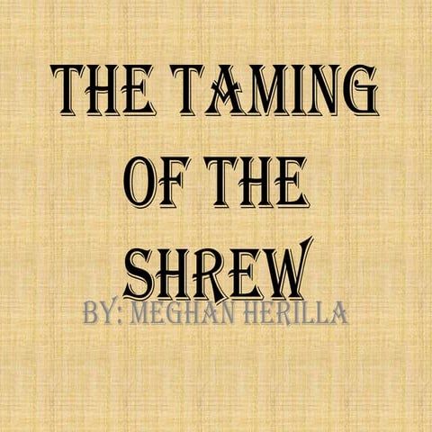 The taming of the shrew | PPTX