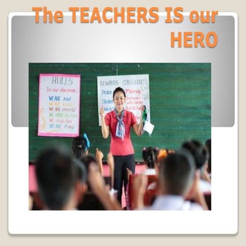 The TEACHERS is our HERO | PPT