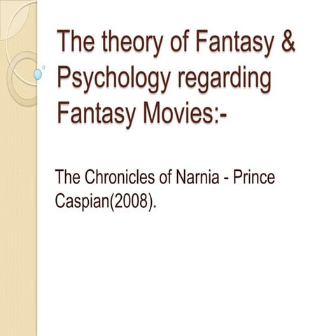The theory of fantasy regardig fantasy movies | PPTX