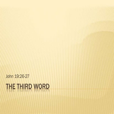 The third word of Jesus on the cross | PPTX