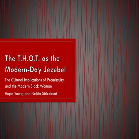 The T.H.O.T. as the Modern-Day Jezebel: the Cultural Implications of ...