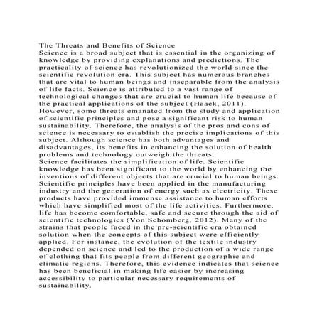 The Threats and Benefits of ScienceScience is a broad subject th.docx