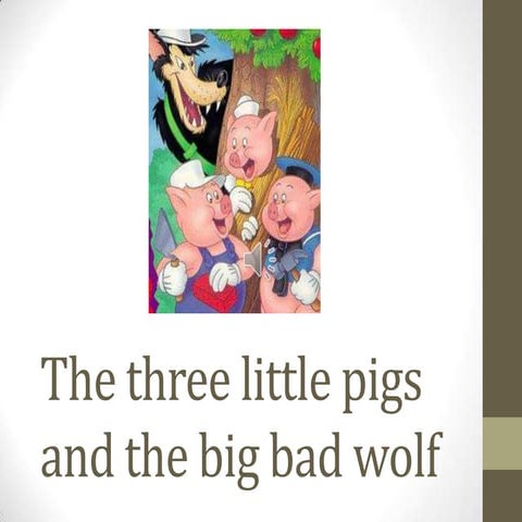 The Three Little Pigs and the Big Bad Wolf | PPTX