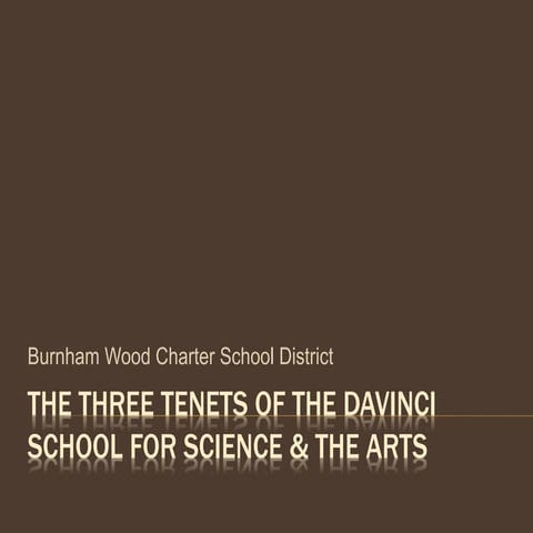 The Three Tenets of the DaVinci School for Science & the Arts | PPT