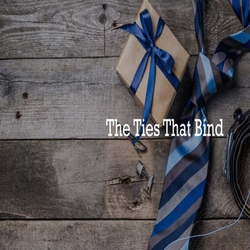 The Ties That Bind - True Friendship.pptx