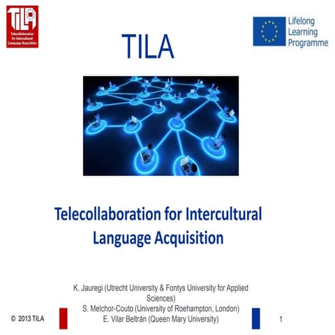 TILA: Telecollaboration for Intercultural Language Acquisition | PPT