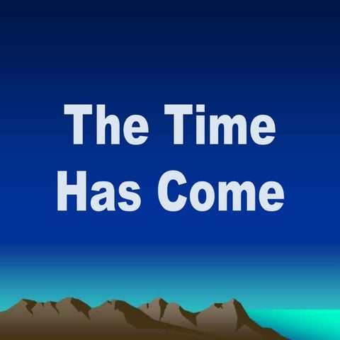 The Time Has Come | PPTX
