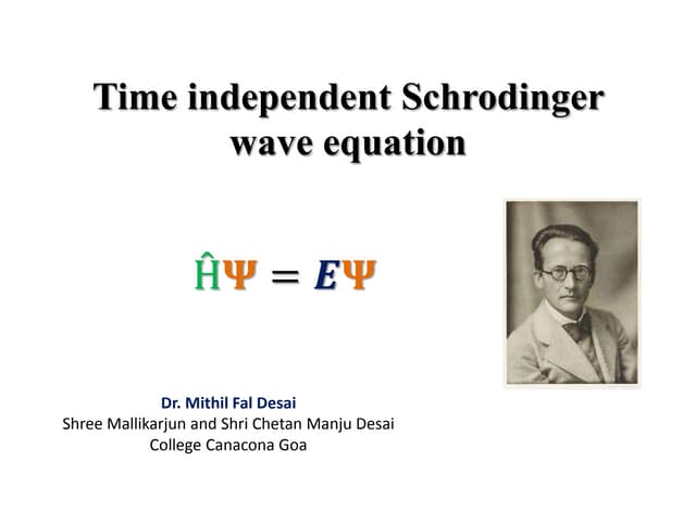 Schrodinger's time independent wave equation | PPTX