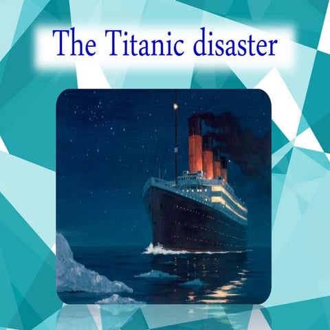 The titanic disaster | PPTX