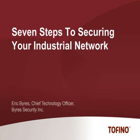 The Tofino Industrial Security Solution - 7 Steps To Securing Your Industrial Network | PPSX