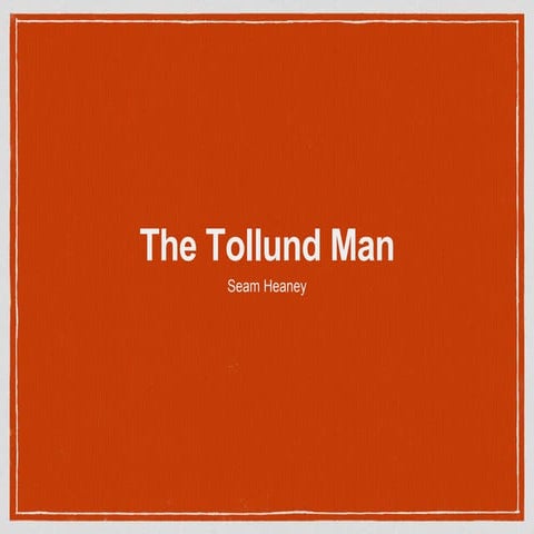 The Tollund Man Heaney | PPTX
