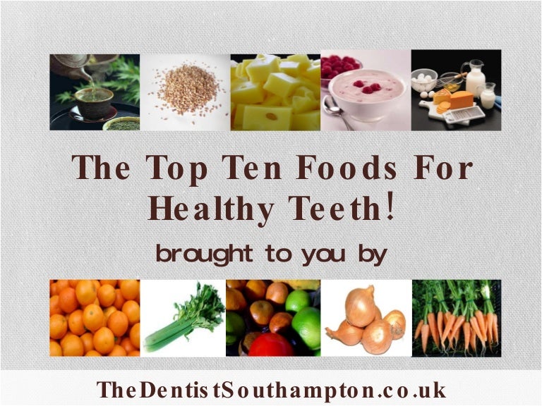 The Top 10 Foods for Healthy Teeth