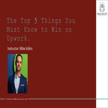 The top 5 things you must know to win on upwork | PPTX