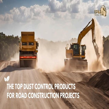 The Top Dust Control Products for Road Construction Projects. | PPT