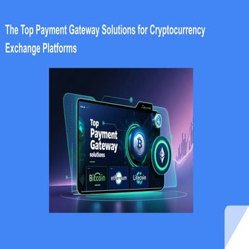 The Top Payment Gateway Solutions for Cryptocurrency Exchange Platforms.pdf