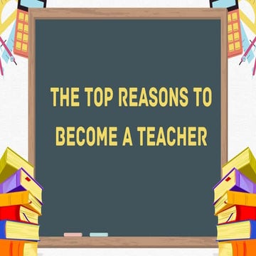 The Top Reasons to Become a Teacher.pdf