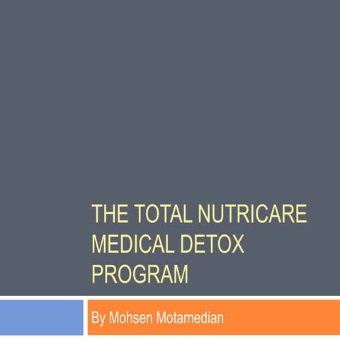 The Total NutriCare Medical Detox Program | PPTX