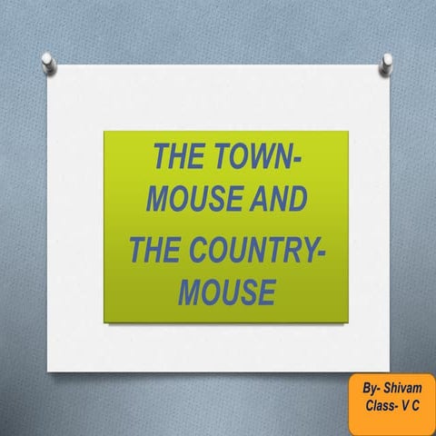 The town mouse and the country-mouse. | PPTX