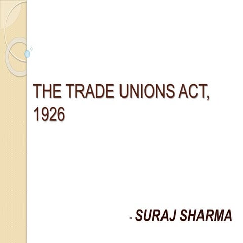 The Trade Unions Act, 1926 | PPTX