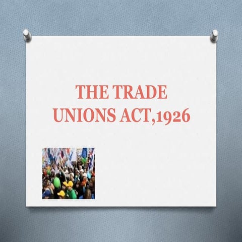 The trade unions act,1926 | PPTX